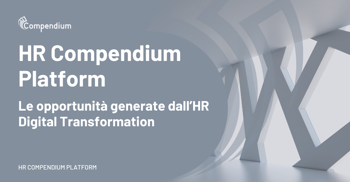 HR Compendium Platform: le opportunità generate dall’HR Digital Transformation | Compendium ...